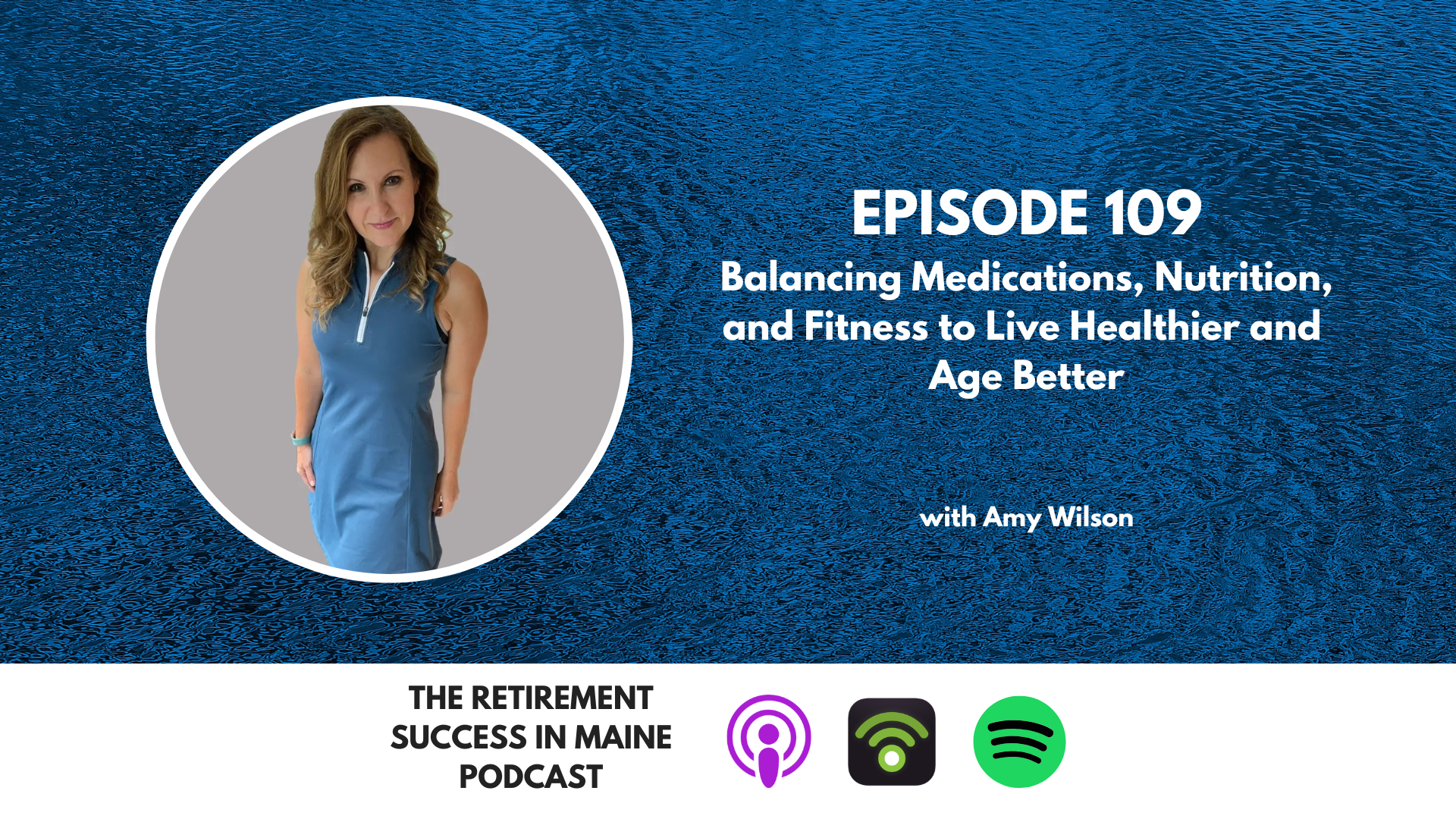 The Retirement Success in Maine Podcast Ep 109: Balancing Medications, Nutrition, and Fitness to ...